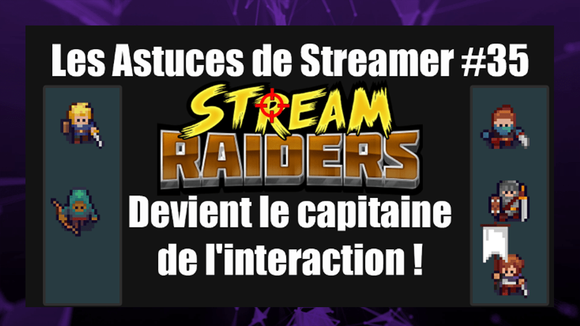 Avec Stream Raiders, devient le capitaine de l’interaction ! - DeWebNer