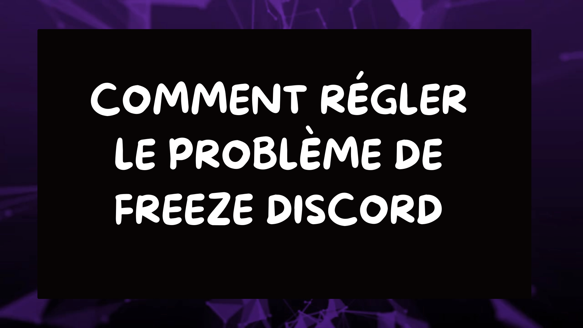 Comment régler le problème de freeze Discord - DeWebNer
